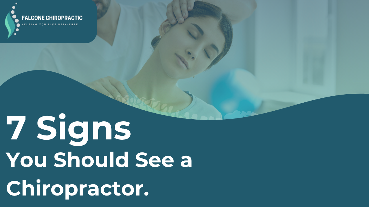 When Should You See a Chiropractor? 7 Warning Signs - Falcone Chiropractic
